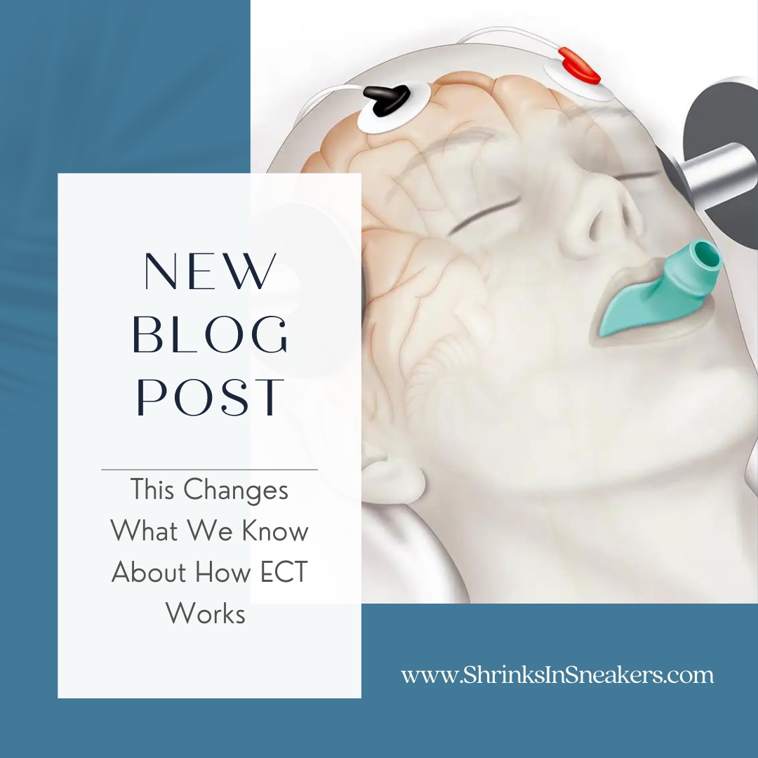 This Changes What We Know About How ECT Works - Shrinks In Sneakers