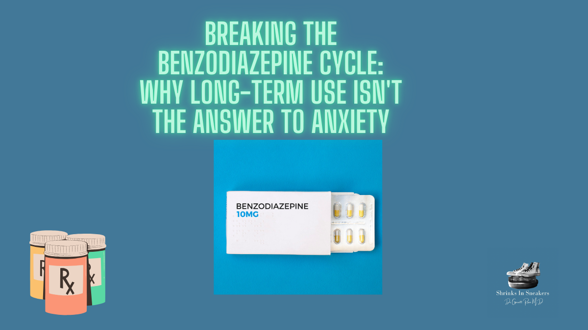 Breaking the Benzodiazepine Cycle: Why Long-Term Use Isn't the Answer ...