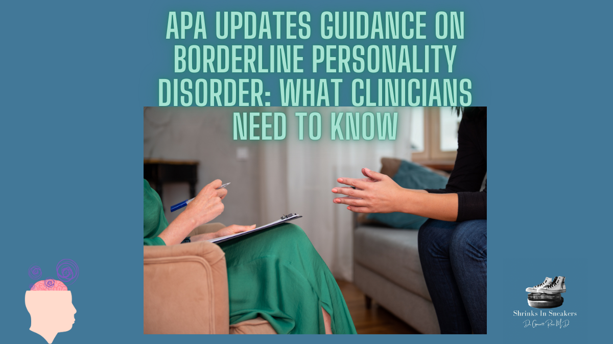 APA Updates Guidance on Borderline Personality Disorder: What ...