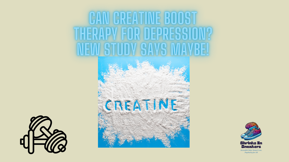 Can Creatine Boost Therapy for Depression? New Study Says Maybe ...